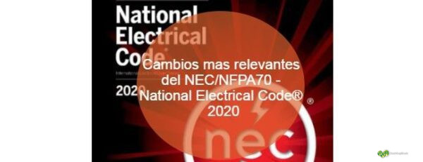 Cambios relevantes NEC/FPA70 - National Electrical Code® 2020